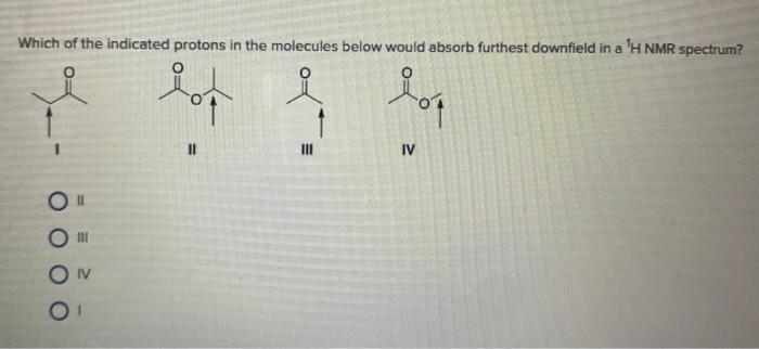 Solved Which of the indicated protons in the molecules below | Chegg.com