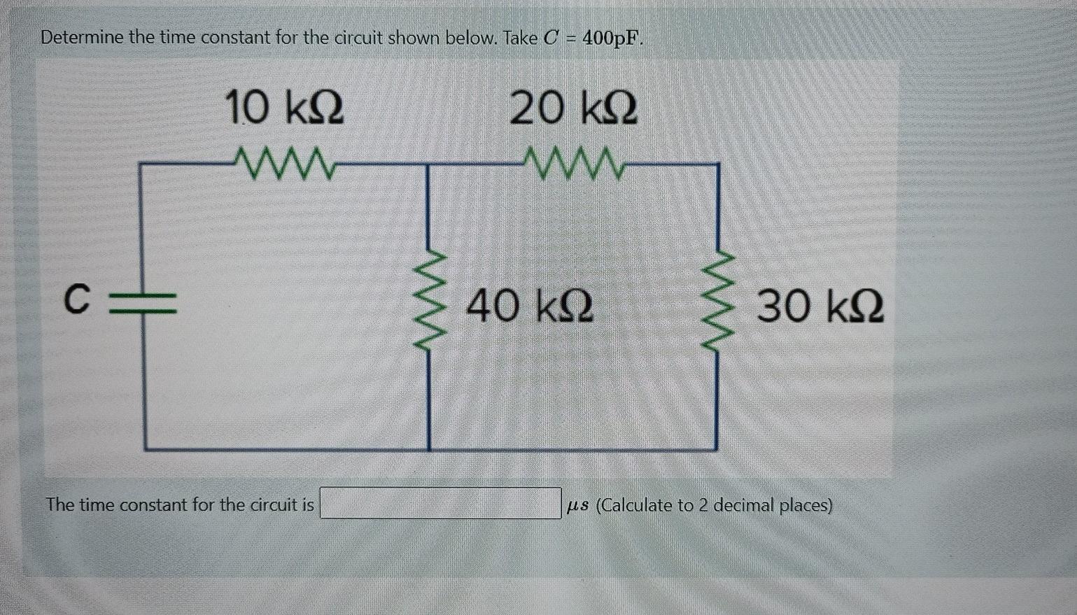 Solved Determine the time constant for the circuit shown | Chegg.com