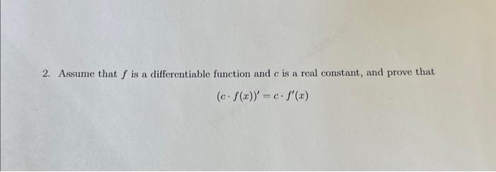 Solved 2. Assume that f is a differentiable function and c | Chegg.com