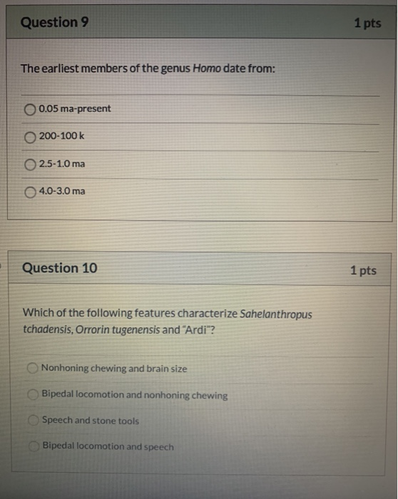 Solved Question 9 1 pts The earliest members of the genus | Chegg.com