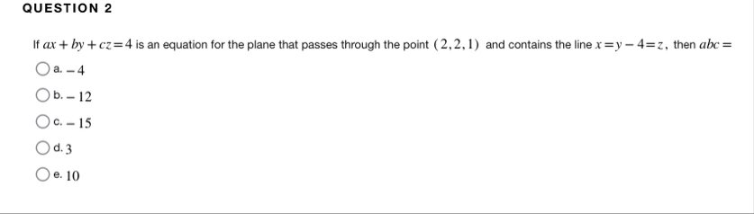 Solved QUESTION 2If ax by cz=4 ﻿is an equation for the plane | Chegg.com