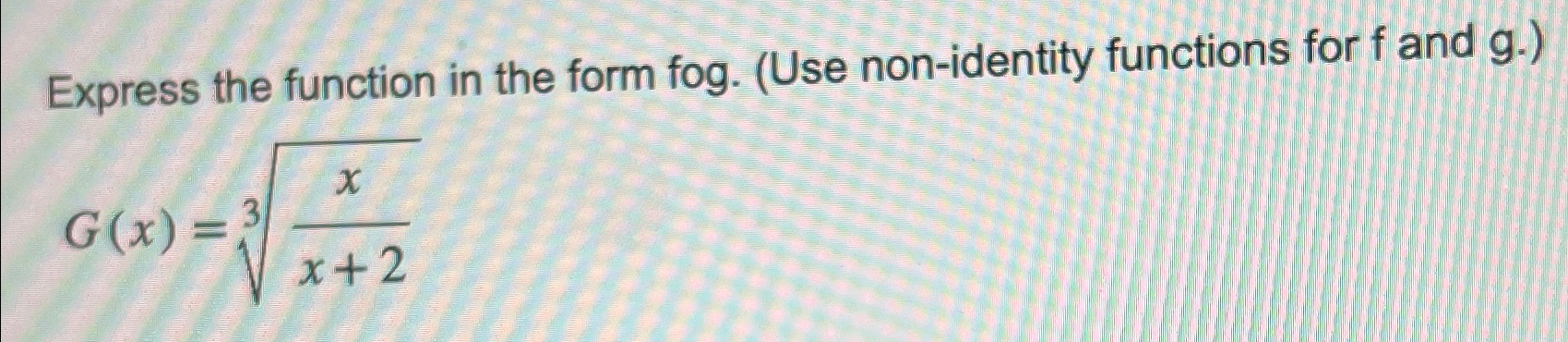 Solved Express the function in the form fog. (Use | Chegg.com
