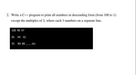 Solved 2. Write a C++ program to print all numbers in | Chegg.com