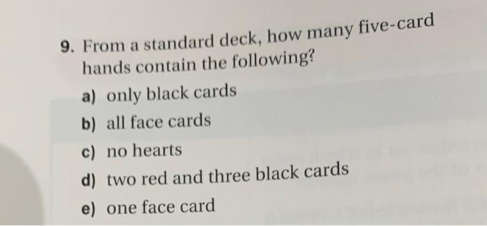 Solved 9. From a standard deck, how many five-card hands | Chegg.com