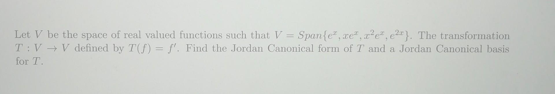 Solved Let V be the space of real valued functions such that | Chegg.com