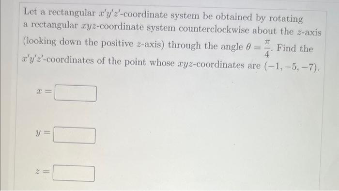 Solved Let a rectangular x′y′z′-coordinate system be | Chegg.com