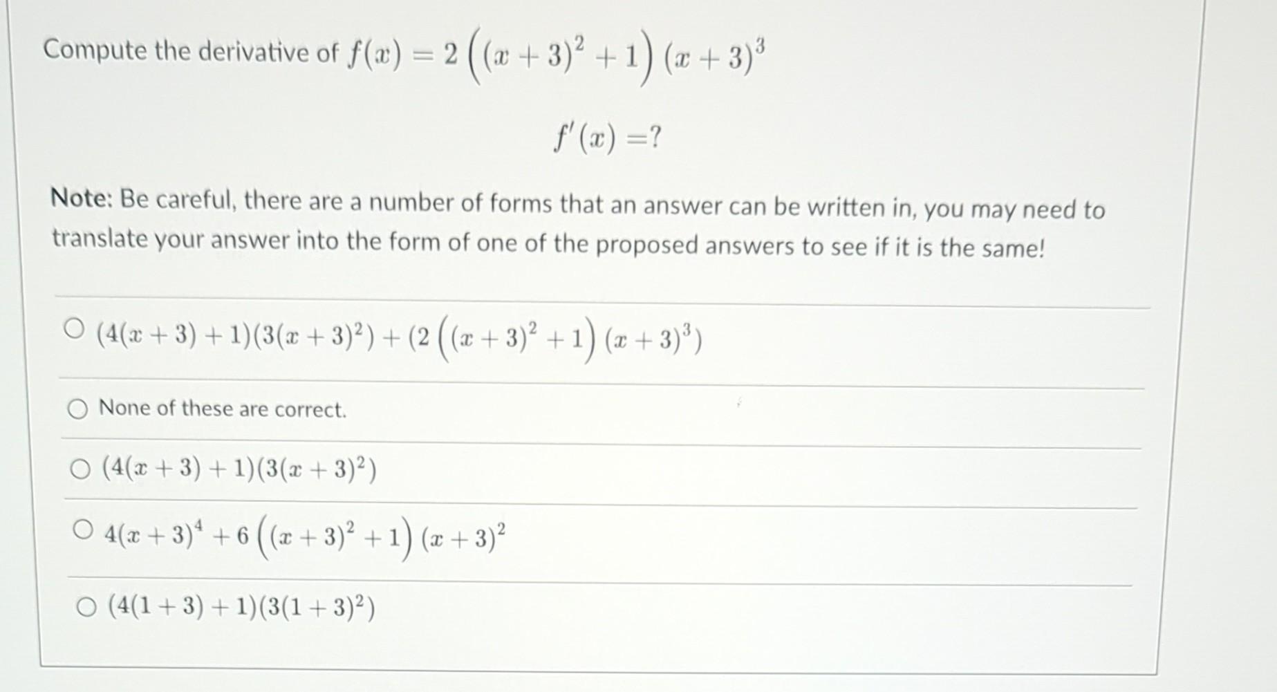 Solved Compute the derivative of f(x)=2((x+3)2+1)(x+3)3 | Chegg.com