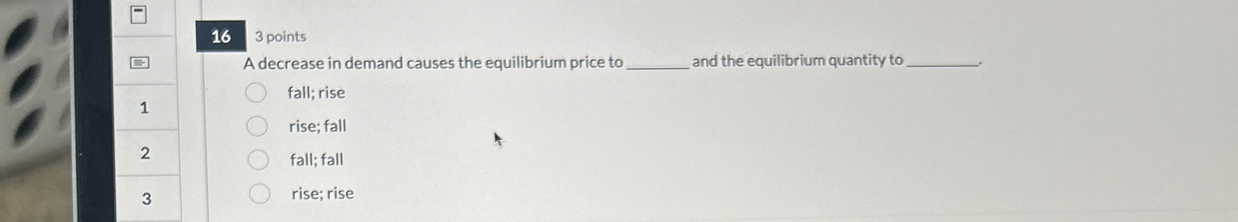 Solved 163 ﻿pointsA decrease in demand causes the | Chegg.com