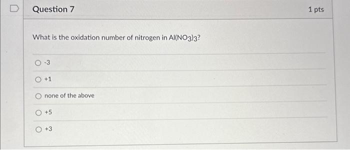 Solved What is the oxidation number of nitrogen in Al(NO3)3 | Chegg.com