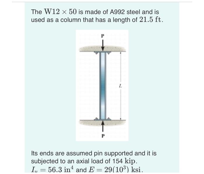Solved The W12 x 50 is made of A992 steel and is used as a | Chegg.com