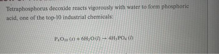 Solved Tetraphosphorus decoxide reacts vigorously with water | Chegg.com