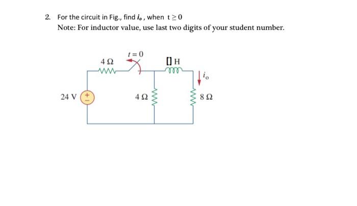 Solved 2. For the circuit in Fig., find i0, when t≥0 Note: | Chegg.com