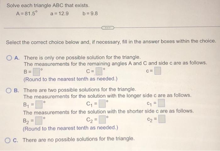 Solved Solve Each Triangle Abc That Exists A 81 5° A