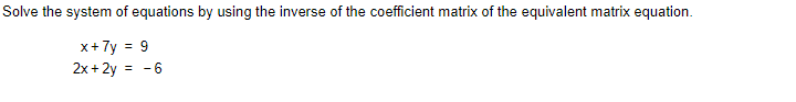 Solved Solve the system of equations by using the inverse of | Chegg.com