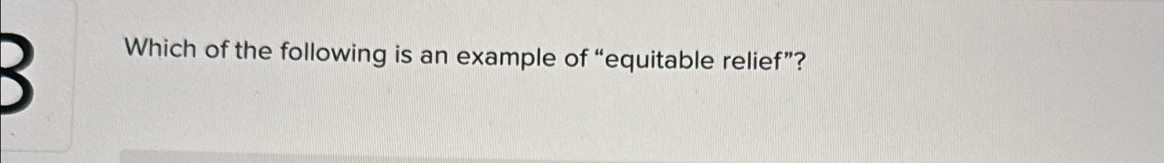 Solved Which of the following is an example of "equitable | Chegg.com