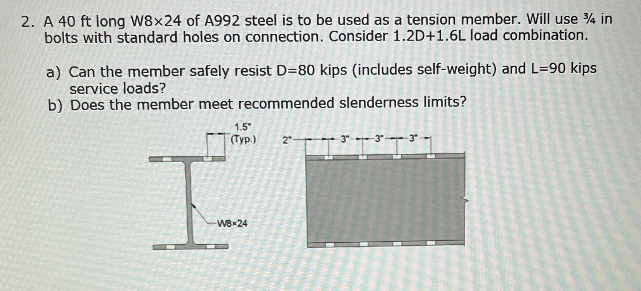 Solved A 40 ﻿ft long W8×24 ﻿of A992 ﻿steel is to be used as | Chegg.com