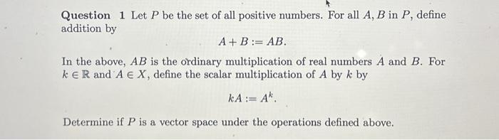Solved Question 1 Let P be the set of all positive numbers. | Chegg.com
