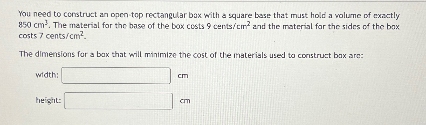 Solved You need to construct an open-top rectangular box | Chegg.com