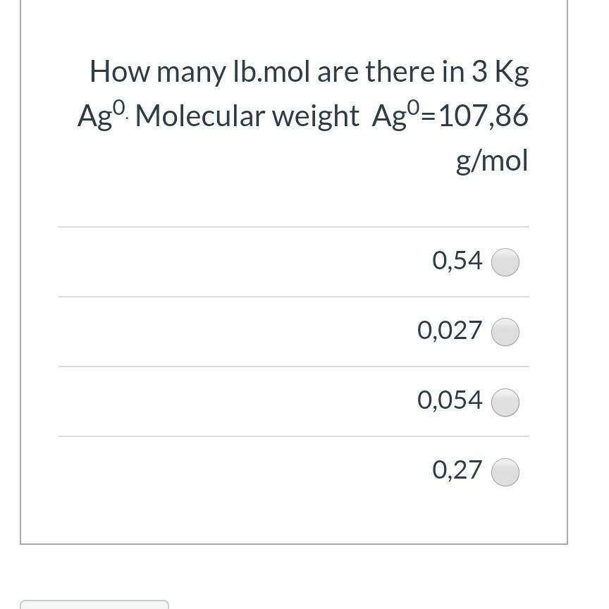 Solved How many lb.mol are there in 3 kg Agº. Molecular | Chegg.com