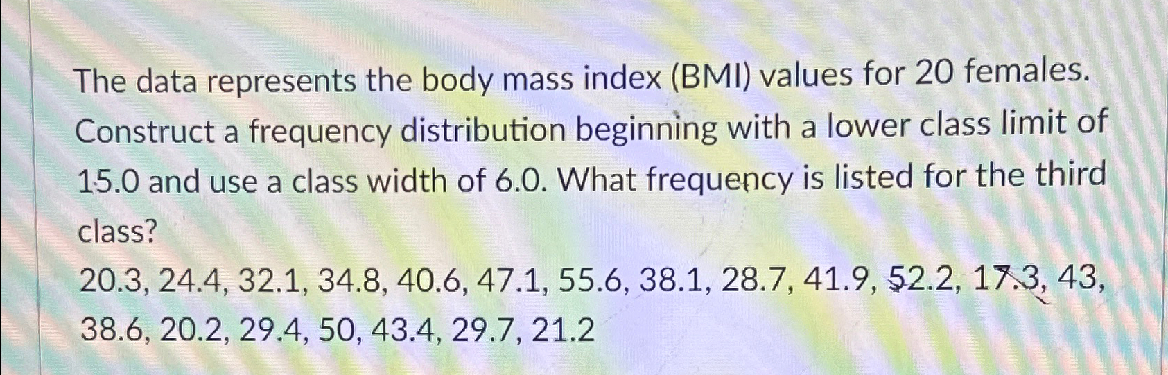 Solved The data represents the body mass index (BMI) ﻿values | Chegg.com