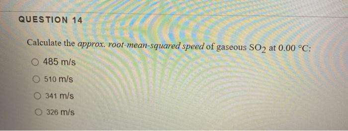 Solved QUESTION 14 Calculate the approx. root-mean-squared | Chegg.com