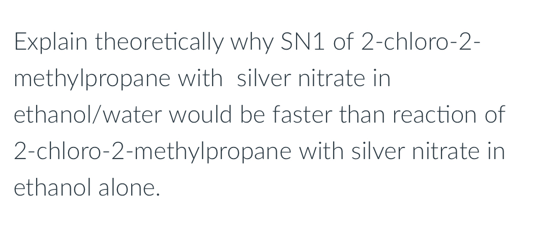 Solved Explain theoretically why SN1 ﻿of | Chegg.com