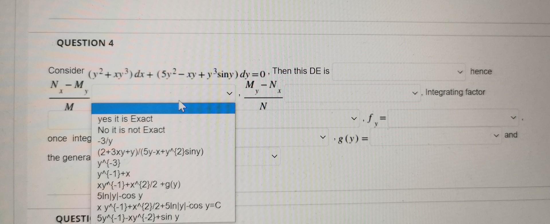 Solved Consider MNx−My y2+xy3)dx+(5y2−xy+y3siny)dy=0, Then | Chegg.com
