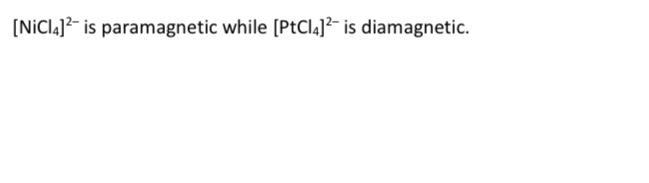 [NiCl4]2− is paramagnetic while [PtCl4]2− is | Chegg.com