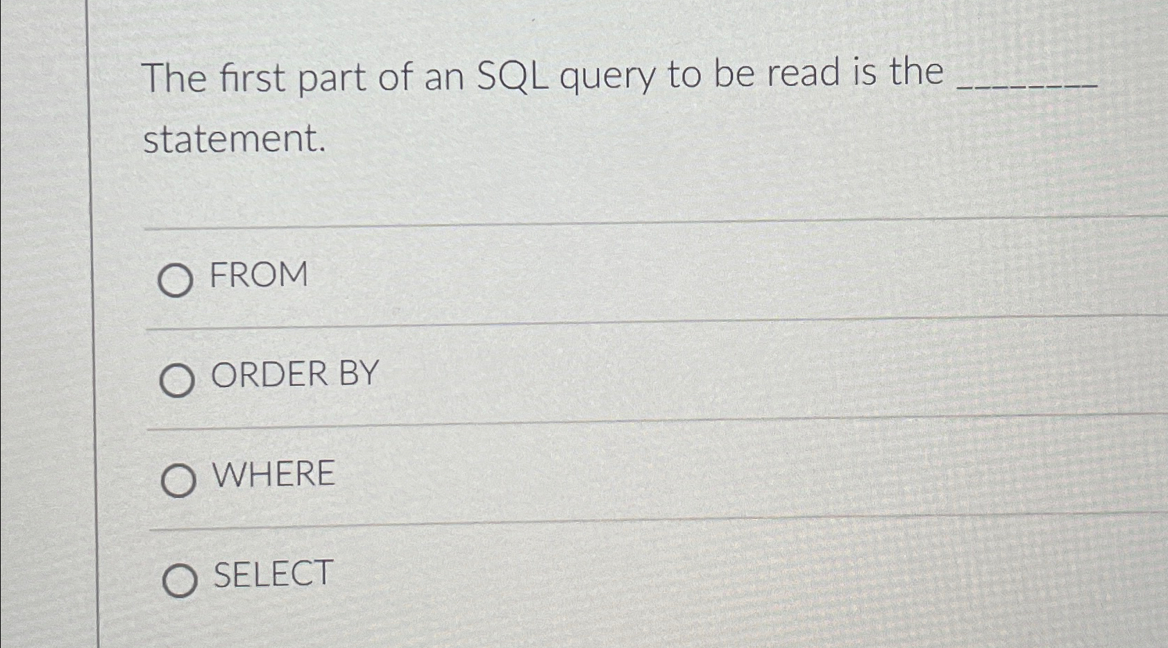 The first part of an SQL query to be read is the | Chegg.com