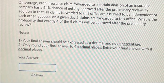 Solved On average, each insurance claim forwarded to a | Chegg.com