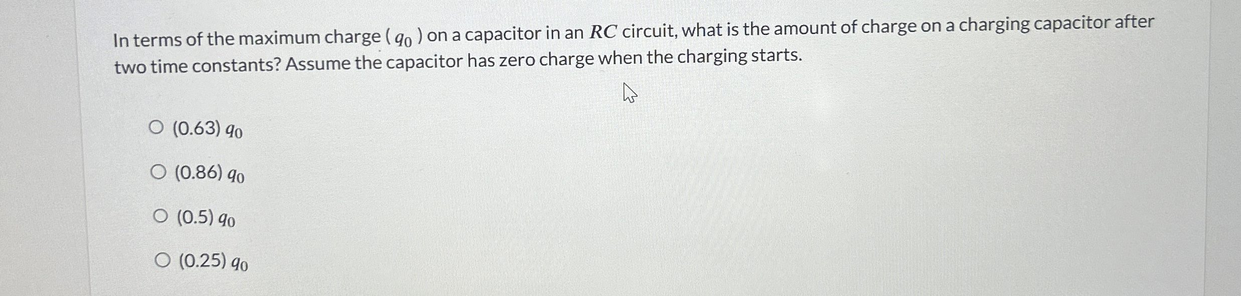 Solved In terms of the maximum charge (q0) ﻿on a capacitor | Chegg.com