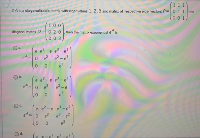 Solved If A is a diagonalizable matrix with eigenvalues 1, | Chegg.com
