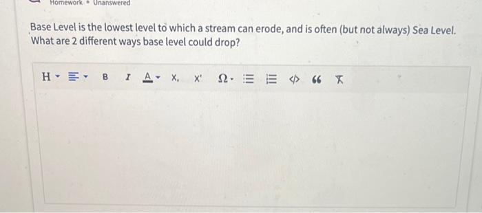Solved Base Level is the lowest level to which a stream can | Chegg.com
