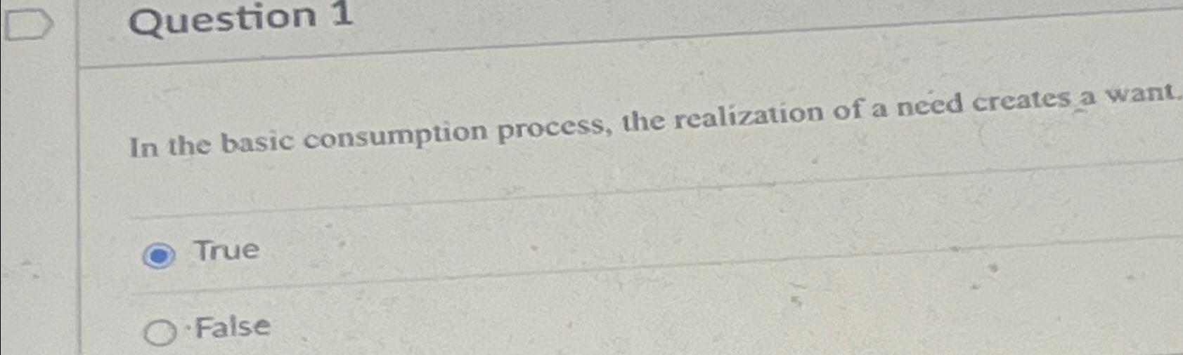 Solved Question 1In the basic consumption process, the | Chegg.com