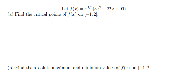 Solved Let f(x)=x15(3x2-22x+99).(a) ﻿Find the critical | Chegg.com