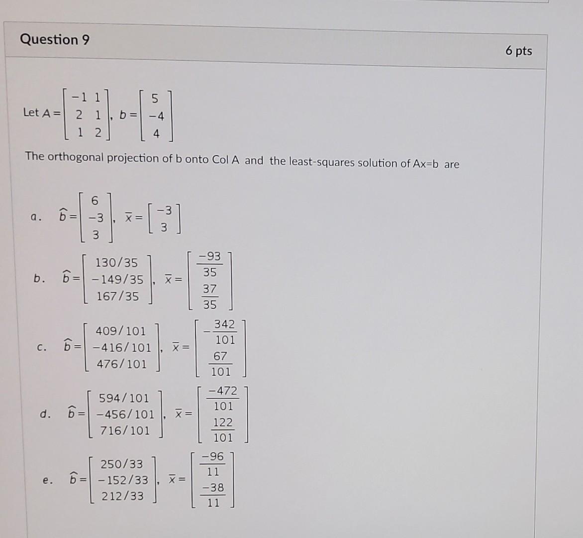 Solved Question 9 6 pts -1 1 5 Let A= 2 1 b = 1 2 4 The | Chegg.com