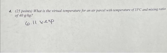 Solved 4. (25 points) What is the virtual temperature for an | Chegg.com