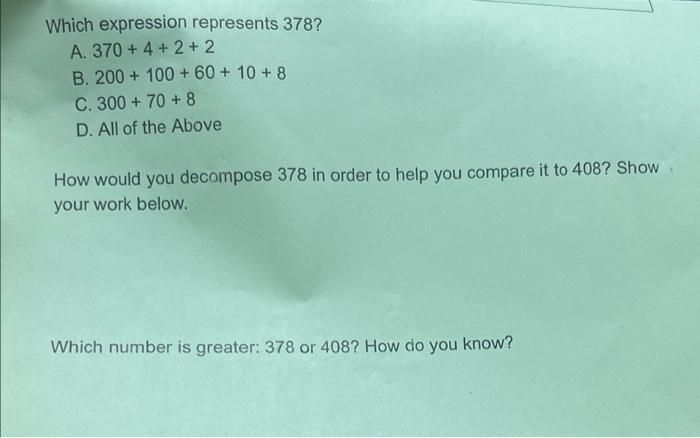 Solved Which expression represents 378? A. 370+4+2+2 B. | Chegg.com