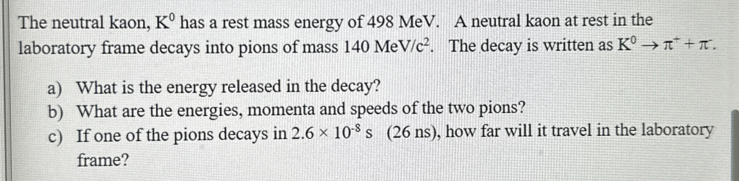 Solved The neutral kaon, K0 ﻿has a rest mass energy of 498 | Chegg.com