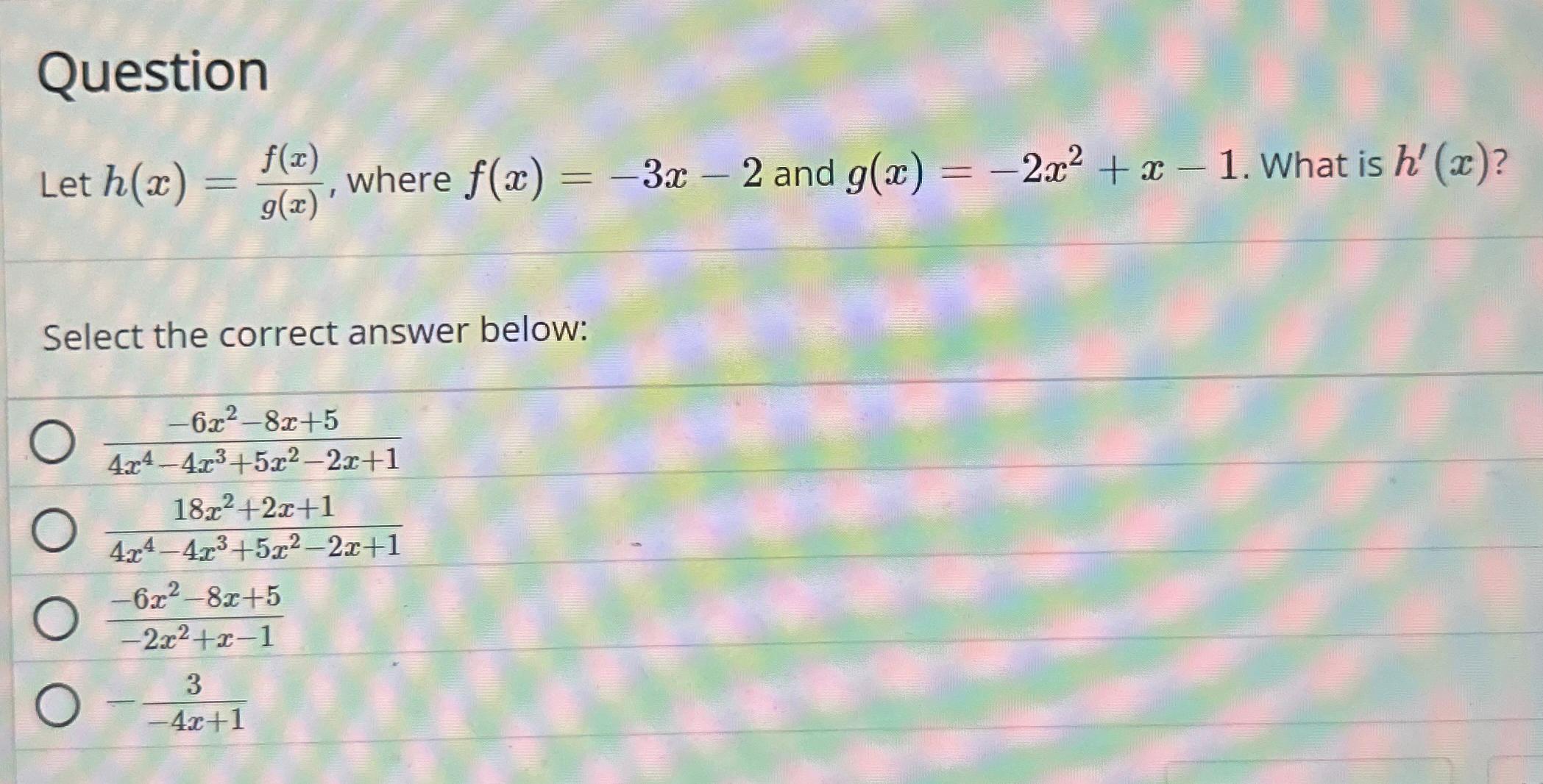 Solved QuestionLet h(x)=f(x)g(x), ﻿where f(x)=-3x-2 ﻿and | Chegg.com