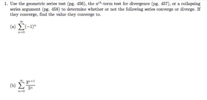 Solved 1. Use the geometric series test (Pg. 456), the nth | Chegg.com