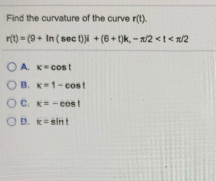 Solved Find the curvature of the curve r(t). r(t) = (9+ In ( | Chegg.com