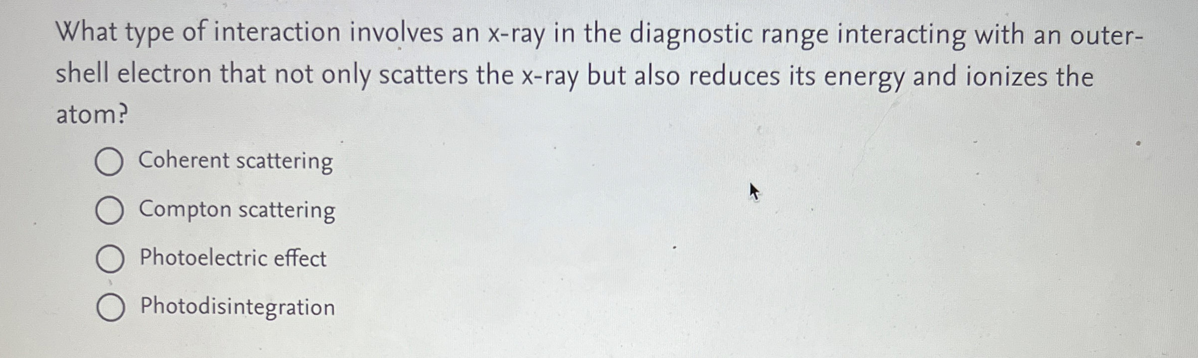 Solved What type of interaction involves an x-ray in the | Chegg.com