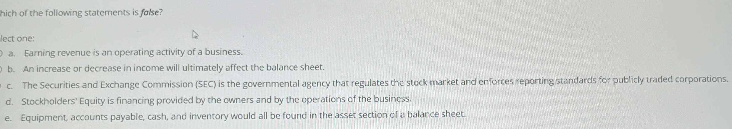 Solved hich of the following statements is false?lect one:a. | Chegg.com