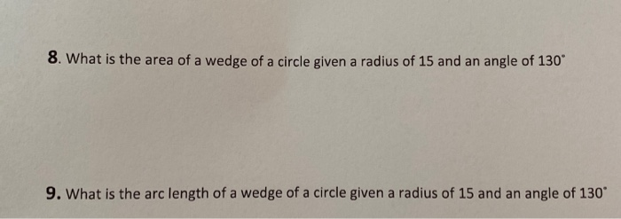 Solved 8. What is the area of a wedge of a circle given a | Chegg.com
