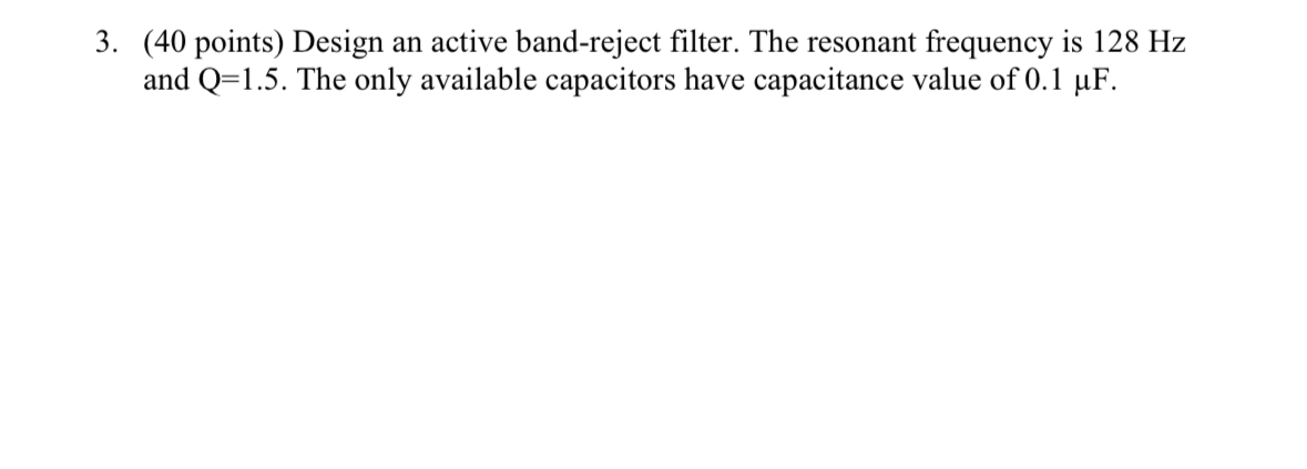 Solved (40 ﻿points) ﻿Design an active band-reject filter. | Chegg.com