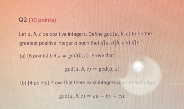 Solved Let a,b,c be positive integers. Define gcd(a,b,c) to | Chegg.com