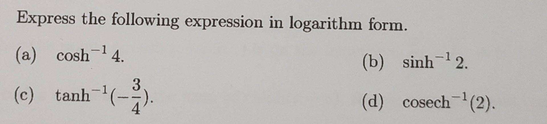 Solved Express the following expression in logarithm form. | Chegg.com