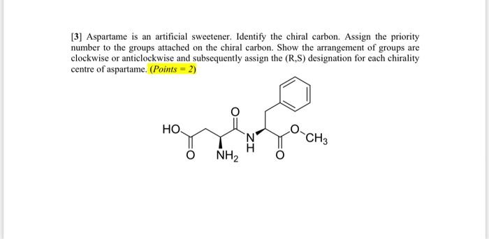 Solved [3] Aspartame is an artificial sweetener. Identify | Chegg.com