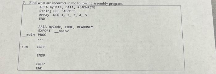 Solved 5. Find what are incorrect in the following assembly | Chegg.com